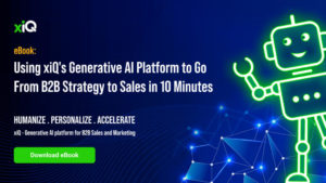 Using xiQ's Generative AI to Go from B2B Strategy to Sales in 10 Minutes